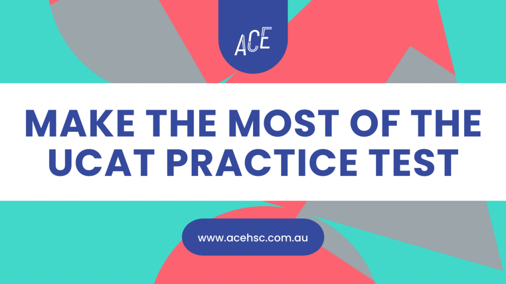 Make the most of the UCAT Practice Test - ACE HSC